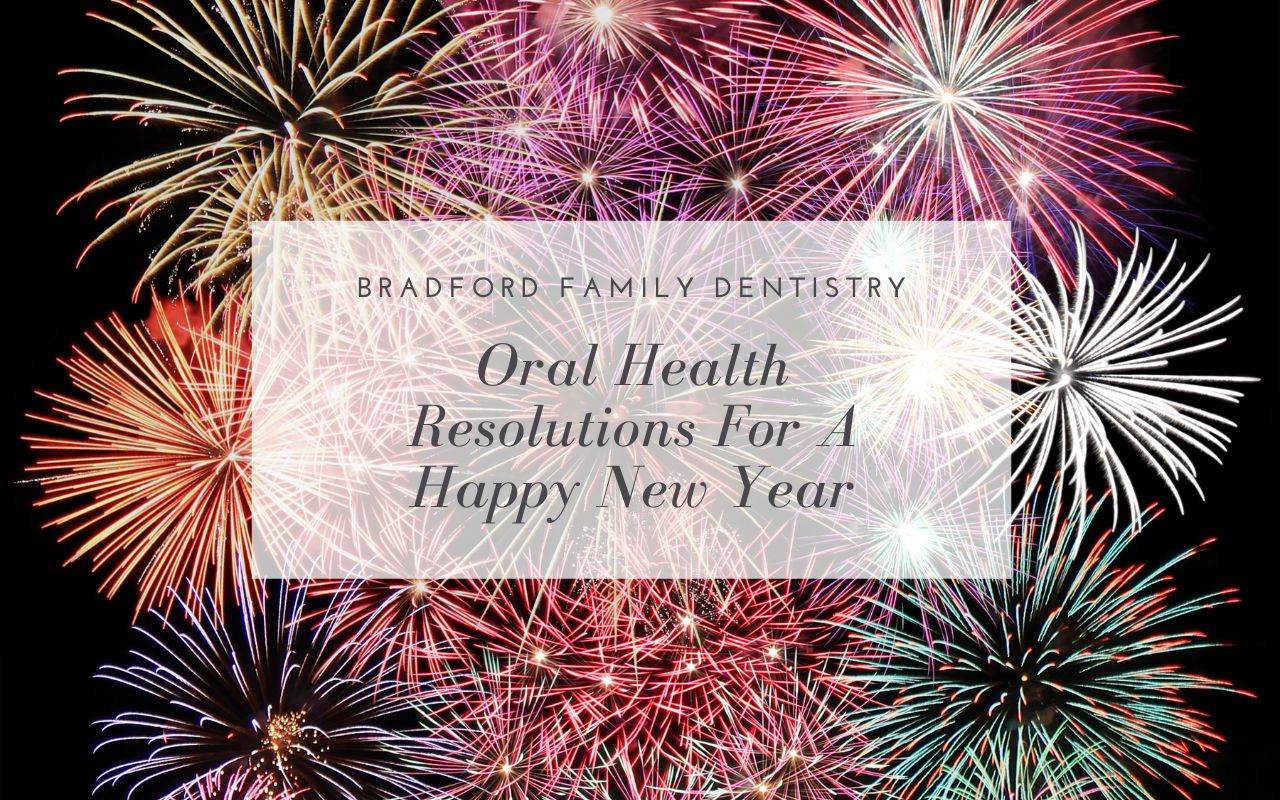 oral health resolutions for a happy new year - Bradford Family Dentistry