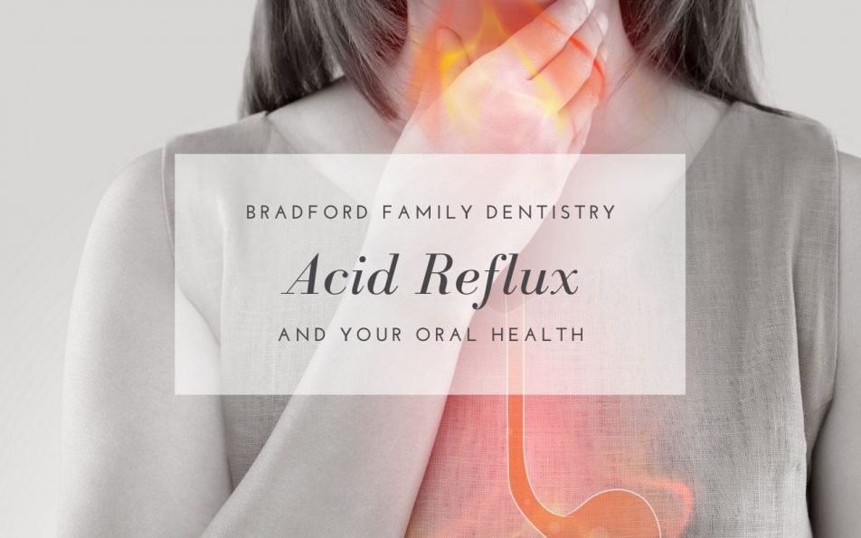 Acid Reflux And Your Oral Health - Bradford Family Dentistry