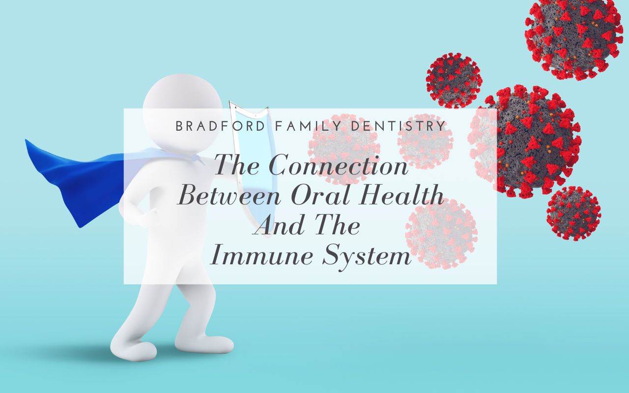 The Connection Between Oral Health And The Immune System - Bradford ...